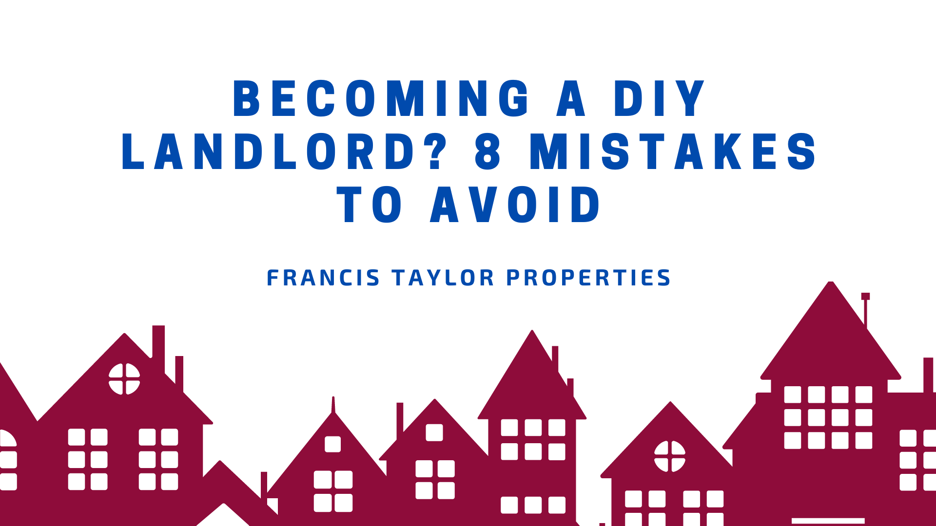 Common Mistakes to Avoid When Becoming A DIY Landlord